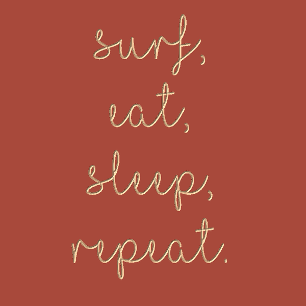 Surf Eat Sleep Repeat – SPOKEN